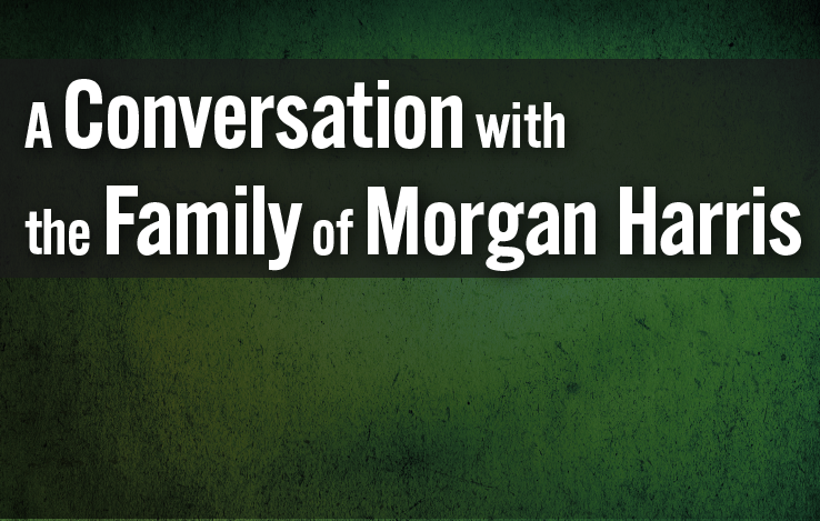 A Conversation with the Family of Morgan Harris